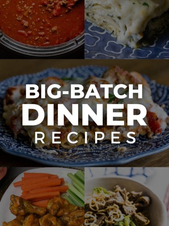 Big-Batch Recipes - Easy recipes to feed a crowd!